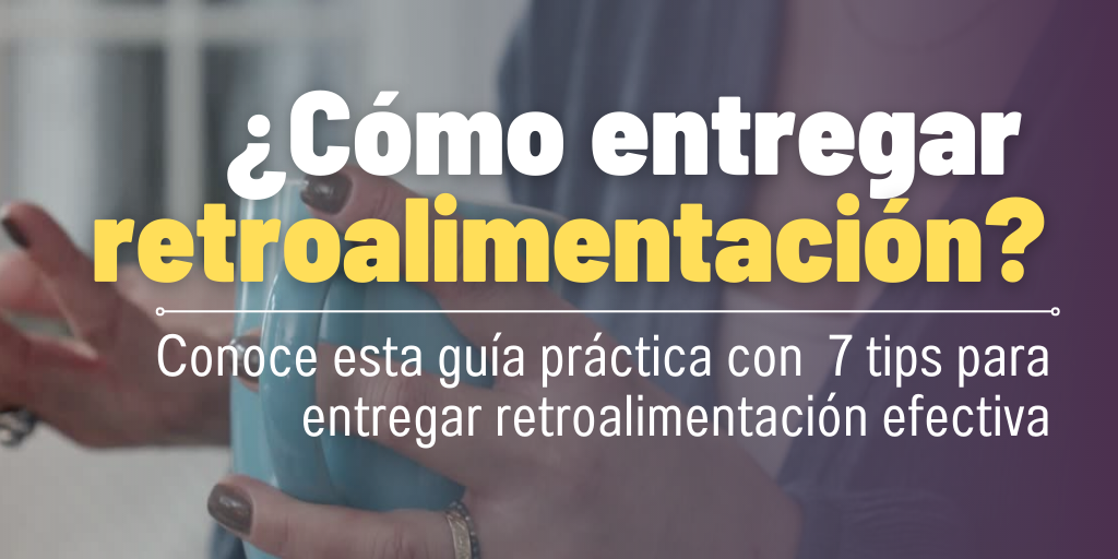 ¿Cómo entregar retroalimentación?