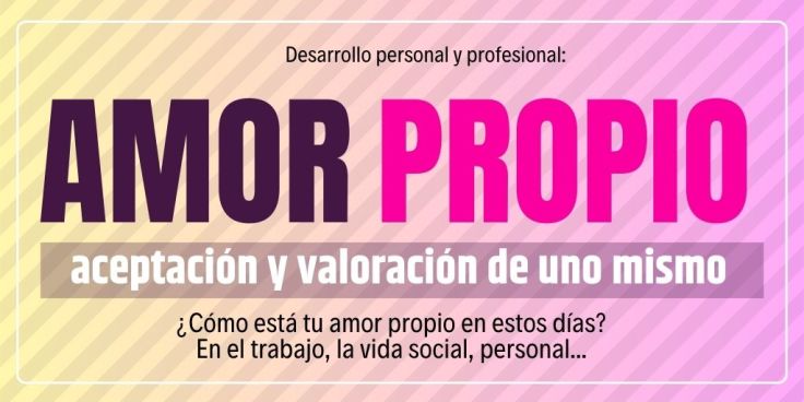 Amor propio en el trabajo, la vida social y personal: Claves esenciales
